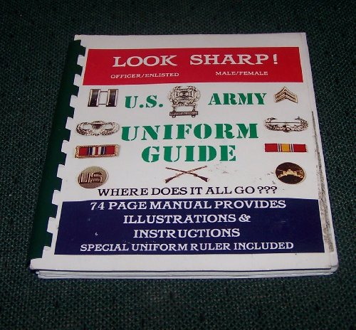 Look Sharp! U. S. Army Uniform Guide: Walter G. Ringler: Amazon.com: Books