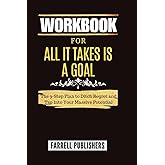 All It Takes Is a Goal: The 3-Step Plan to Ditch Regret and Tap Into ...