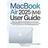 MacBook Air 2025 (M4) User Guide: The Step-By-Step Manual For Beginners ...