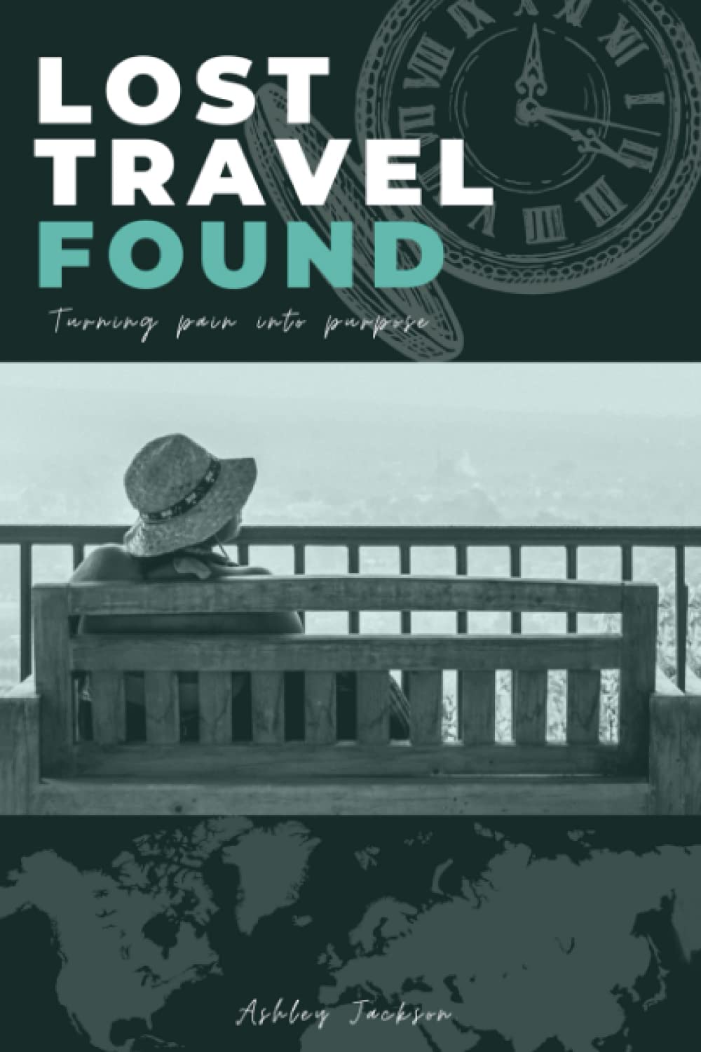 Lost, Travel, Found: A Compelling Story of Surviving Grief, Finding One ...