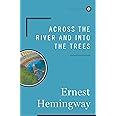 Across the River and into the Trees: Hemingway, Ernest: 9780684844640 ...