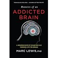 Memoirs of an Addicted Brain: A Neuroscientist Examines his Former Life ...