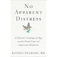 No Apparent Distress: A Doctor's Coming-of-Age on the Front Lines of ...