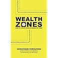 Wealth Zones: How to Locate Your Economic Zip Code: Ferguson, Jonathan: 9781495494970: Amazon ...