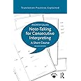 Amazon.com: Note-taking for Consecutive Interpreting (Translation Practices Explained ...