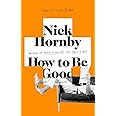 How to Be Good: Hornby, Nick: 9781573229326: Amazon.com: Books