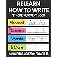 Relearn How To Write: Stroke Recovery Book: Alphabet, Numbers, Words ...