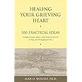 Healing Your Grieving Heart: 100 Practical Ideas (Healing Your Grieving ...