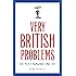 Amazon.com: Very British Problems: Making Life Awkward for Ourselves ...