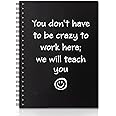 Amazon.com : QYUVK You Don't Have to Be Crazy to Work Here We'll Teach ...