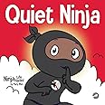 Quiet Ninja: A Children's Book About Learning How Stay Quiet and Calm ...
