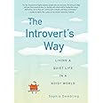 The Introvert's Way: Living a Quiet Life in a Noisy World (Perigee Book ...