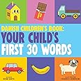 Danish Children's Book: Your Child's First 30 Words: White, Roan ...