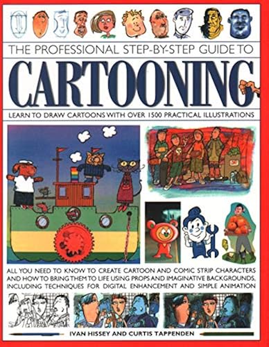 The Professional Step-by-Step Guide to Cartooning: Learn To Draw ...