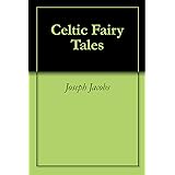 Amazon.com: Celtic Fairy Tales: Fully Illustrated eBook : Jacobs, Joseph, Batten, John: Kindle Store