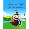 Children's Spanish: Where is my Turkey. Donde esta mi pavo ...