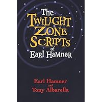 The Twilight Zone Scripts of Earl Hamner: Hamner, Earl, Albarella, Tony ...