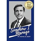 SOMEHOW, I MANAGE: Motivational quotes and advice from Michael Scott of ...