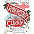 Undercover Curry: An Insider's Expose of British Indian Restaurant ...