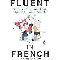 Amazon.com: Fluent in French: The most complete study guide to learn ...