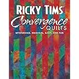 Ricky Tims' Convergence Quilts: Mysterious, Magical, Easy, and Fun ...