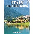 Italy Picture Book: 100 Beautiful Images of the Cities, Landscapes ...