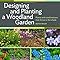 Designing and Planting a Woodland Garden: Plants and Combinations that ...