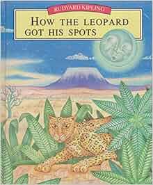 How The Leopard Got His Spots: Rudyard Kipling: 9780706422061: Amazon ...