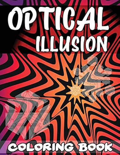 Optical Illusion Coloring Book: A Cool Drawing Book for Adults and Kids ...