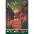 A Week in the Woods: Clements, Andrew: 9780689858024: Amazon.com: Books