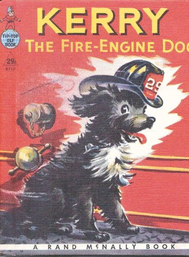 KERRY The Fire-Engine Dog: Frank Lewis and Alfred Corchia, Dorothy ...