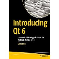 Amazon.com: Introducing Qt 6: Learn to Build Fun Apps & Games for ...