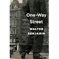 One-Way Street: Benjamin, Walter, Jennings, Michael W., Marcus, Greil ...