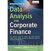 Data Analysis for Corporate Finance: Building financial models using SQL, Python, and MS PowerBI ...