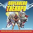 Amazon.com: Superhero Therapy: Mindfulness Skills to Help Teens and ...