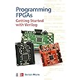 Programming FPGAs: Getting Started with Verilog: Monk, Simon ...
