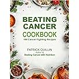 Beating Cancer Cookbook - 180 Cancer Fighting Recipes: Patrick Quillin ...