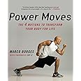 Power Moves: The Four Motions to Transform Your Body for Life: Borges ...
