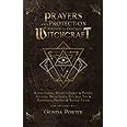 Prayers and Protection Magick to Destroy Witchcraft: Banish Curses ...