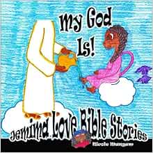 My God Is! (Jemima Love Bible Stories) (Volume 1): Love, Jemima ...