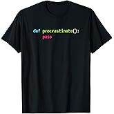 Amazon.com: Funny Python Code Pun Design - def procrastinate pass T ...