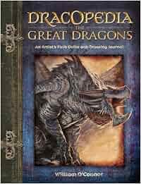 Dracopedia The Great Dragons: An Artist's Field Guide and Drawing ...