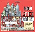 How Cities Work (Lonely Planet Kids): James Gulliver Hancock, Jen ...