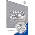Direction, Alignment, Commitment: Achieving Better Results through ...
