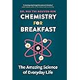 Chemistry for Breakfast: The Amazing Science of Everyday Life: Nguyen ...