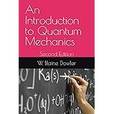 Introduction to quantum mechanics. Second Edition: W. Blaine Dowler: Amazon.com: Books