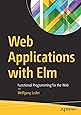 Programming Elm: Build Safe, Sane, and Maintainable Front-End Applications: Jeremy Fairbank ...