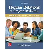 Human Relations in Organizations: Applications and Skill Building ...
