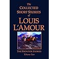 The Collected Short Stories of Louis L'Amour, Volume 2: The Frontier ...