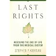 Last Rights: Rescuing the End of Life from the Medical System: Kiernan ...